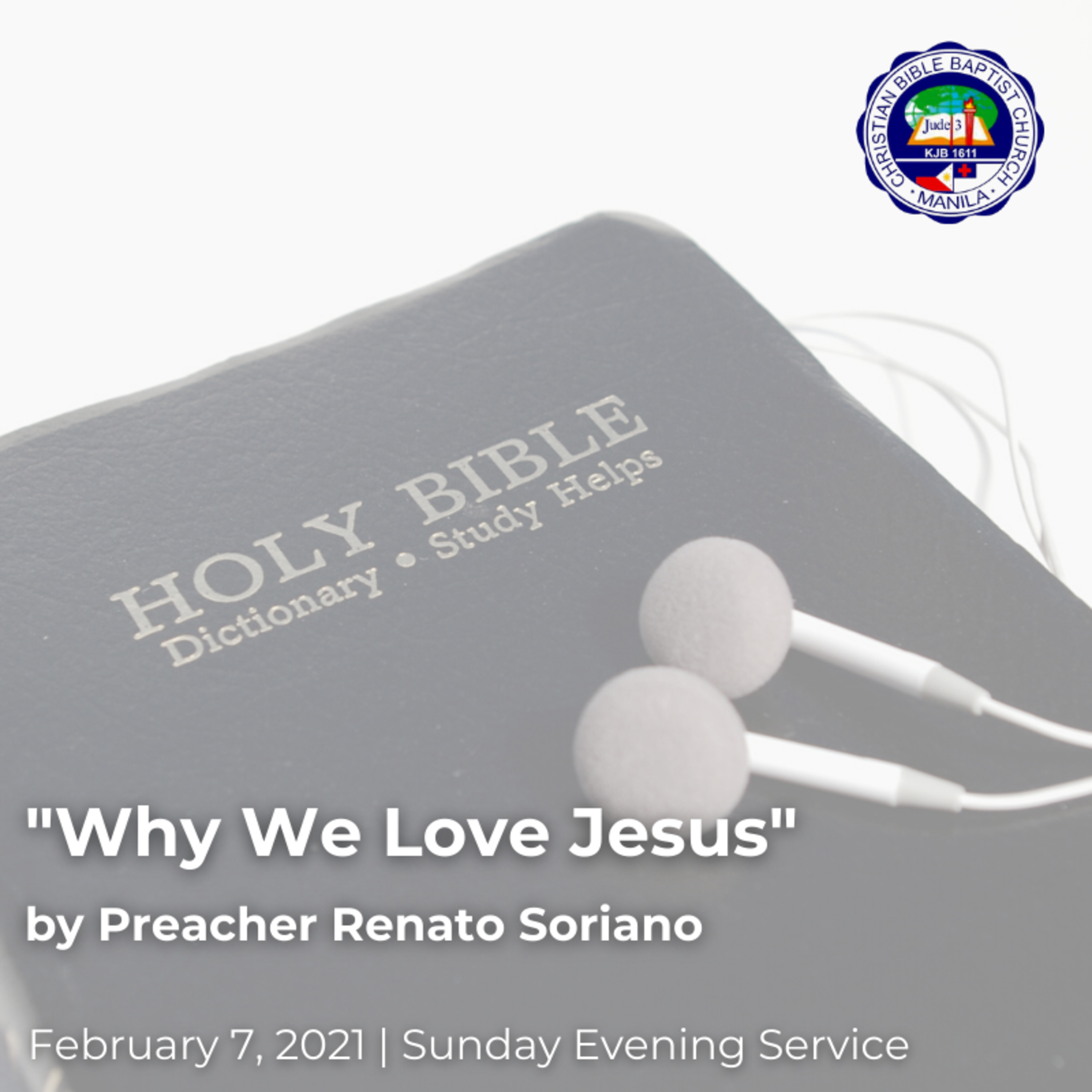 Christian Bible Baptist Church-Manila Preaching Podcast - Why We Love ...