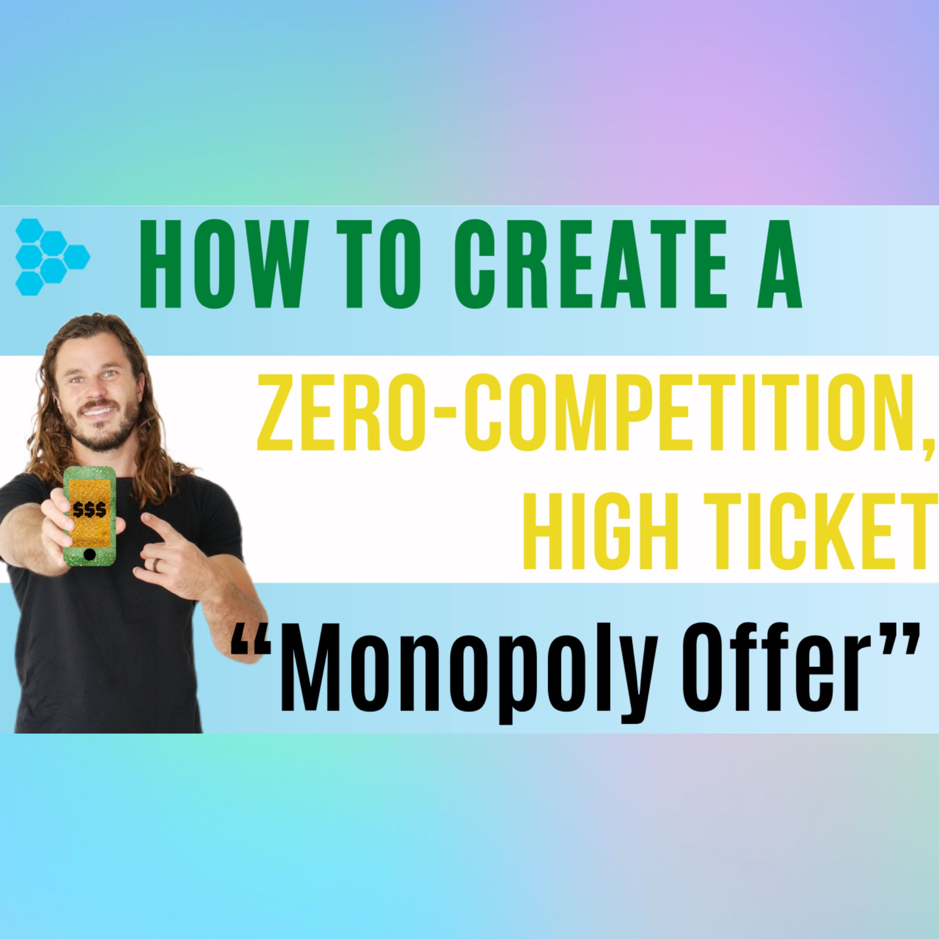 E.24: How to Create a Zero-Competition, High-Ticket "Monopoly Offer ...