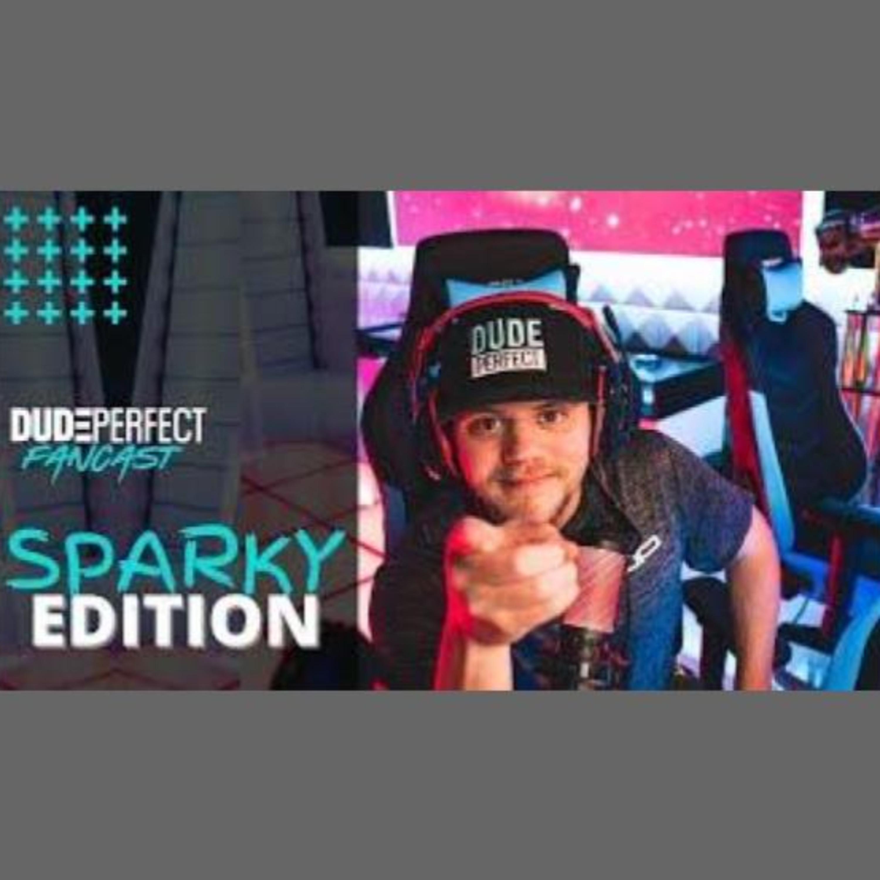 Sparky Edition Dude Perfect Fancast Audiobook Himalaya