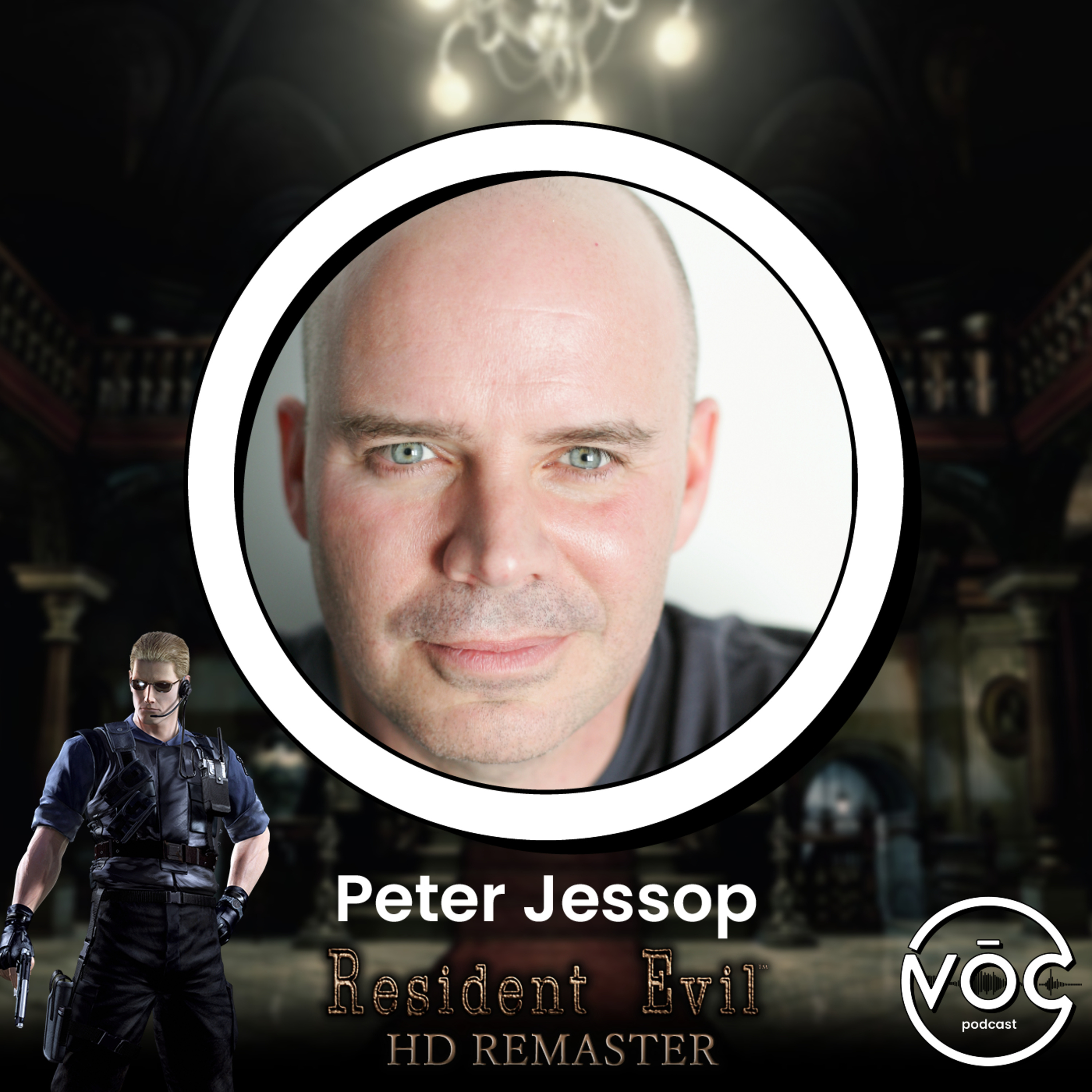 The VŌC Podcast // Peter Jessop Interview (The voice of Albert Wesker ...