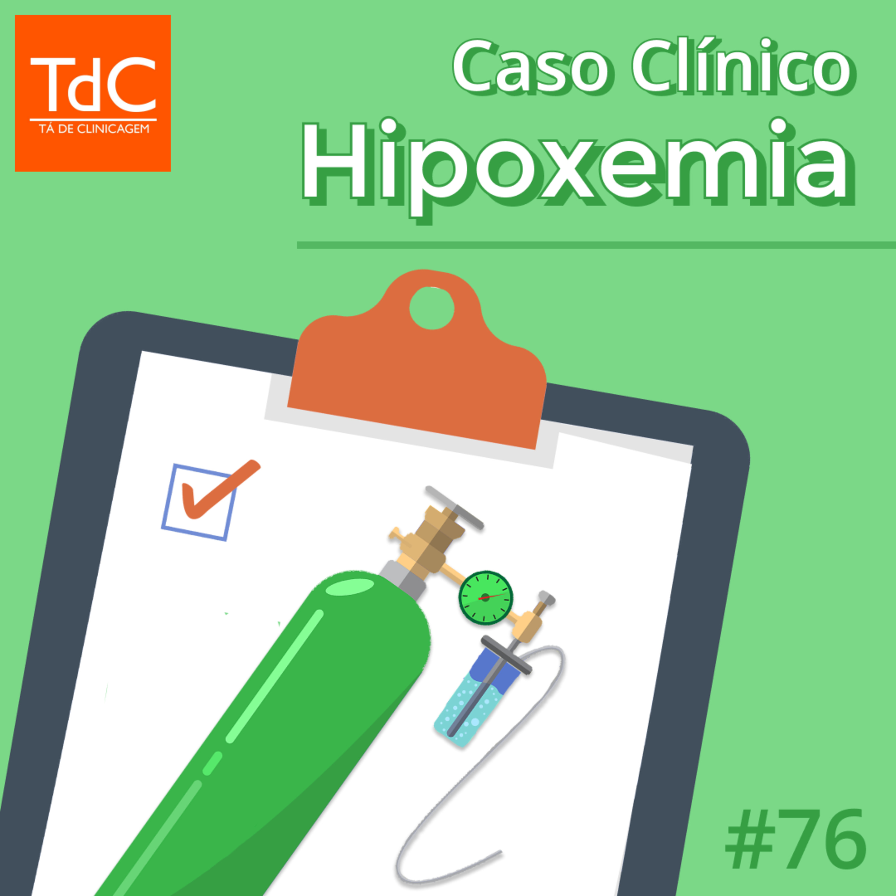 Episódio 76: Caso Clínico de Hipoxemia | TdC