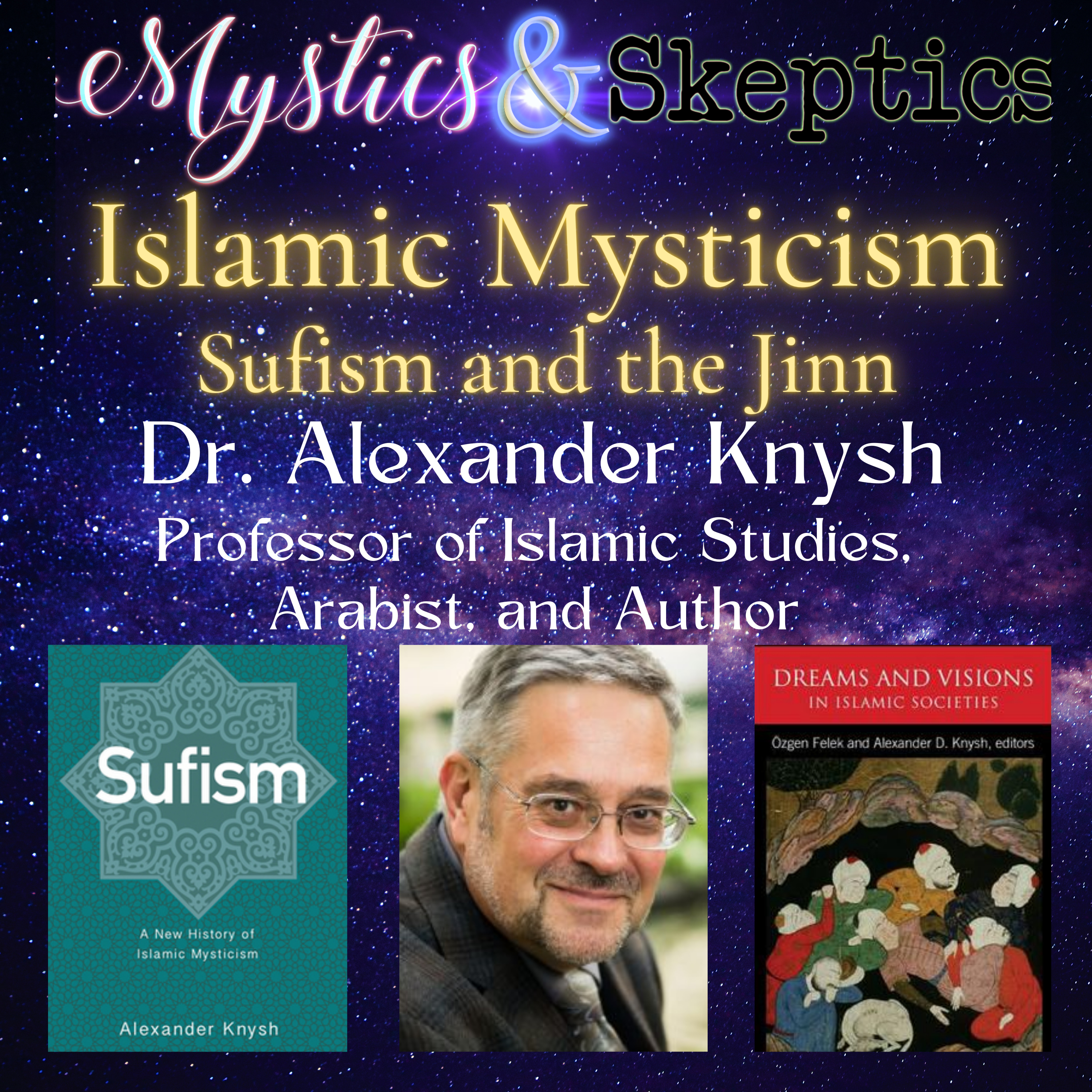 Islamic Mysticism: Sufism and the Jinn with Dr. Alexander Knysh ...