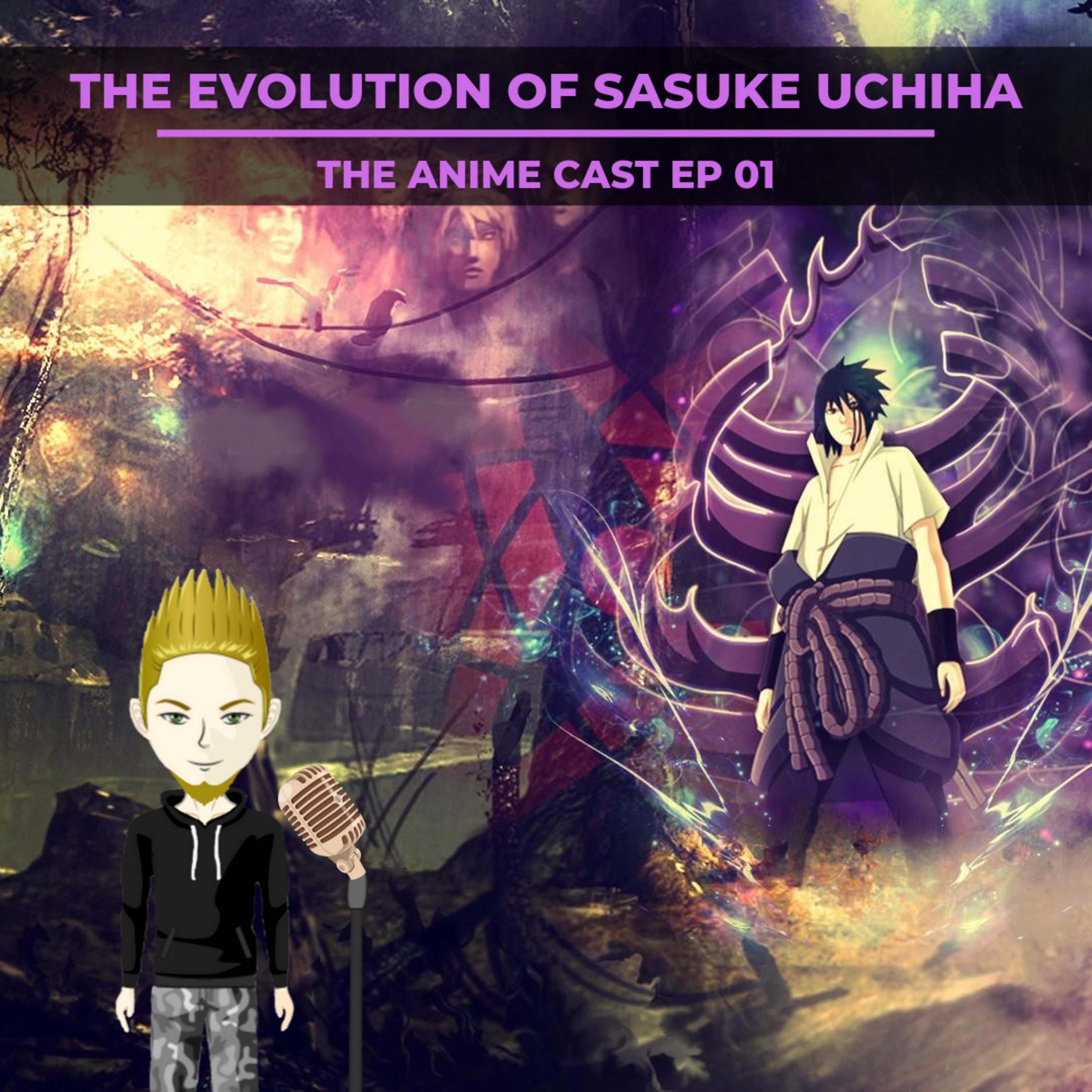 NARUTO: The Evolution Of Sasuke Uchiha ( Anime Cast EP01 ) | THE ANIME ...