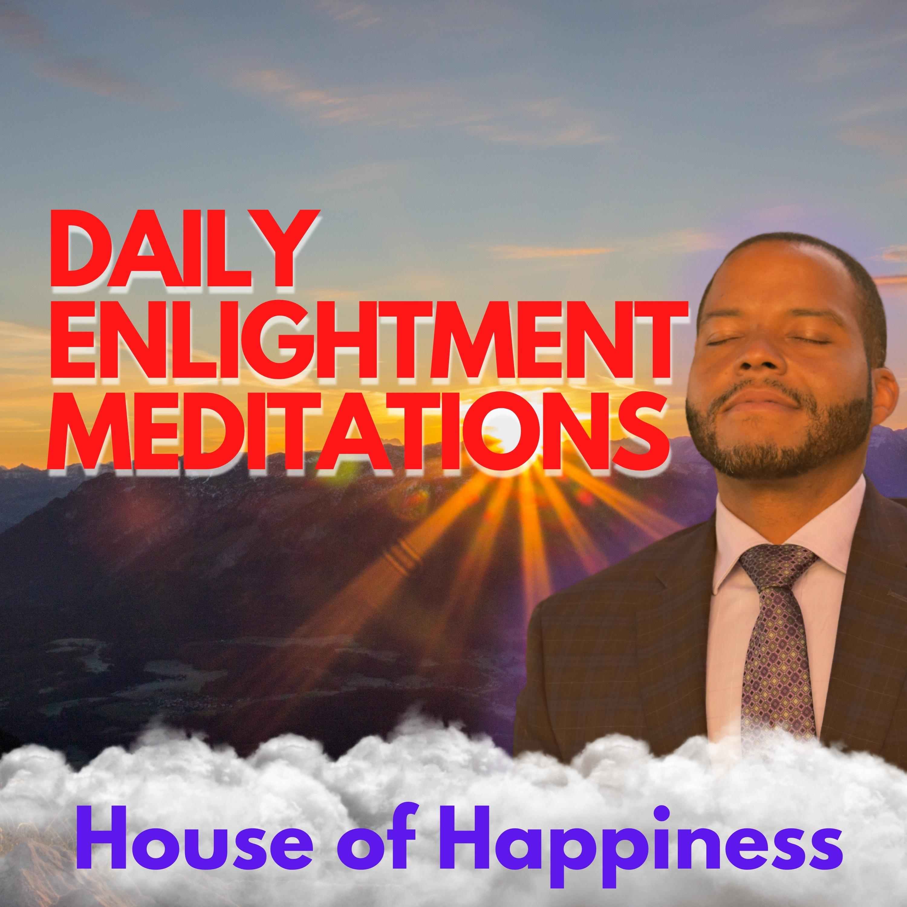 House of Happiness - Daily Enlightenment Affirmations & Meditations ...