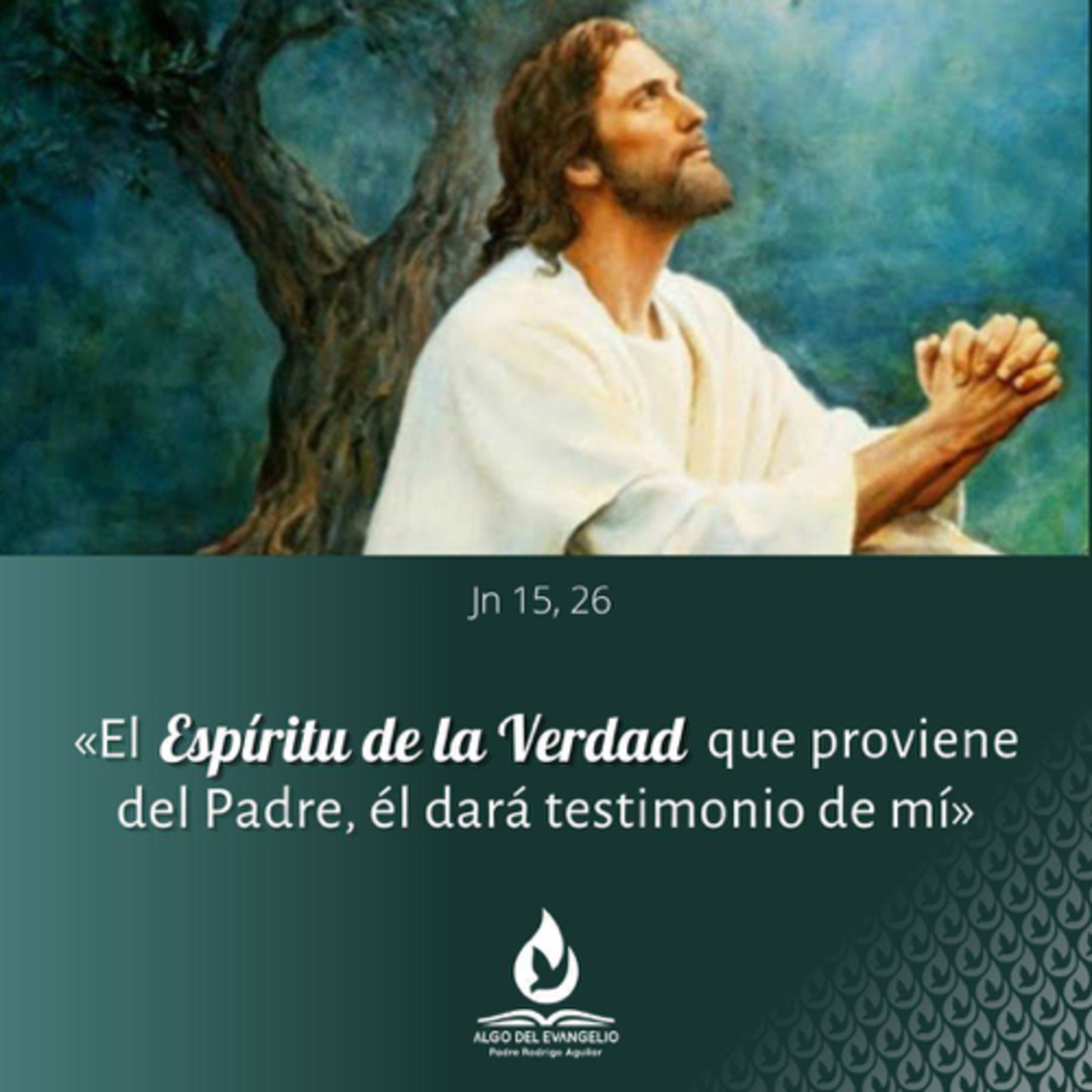 Juan 15, 26 - 16, 4 - VI Lunes de Pascua – Algo del Evangelio – Podcast ...
