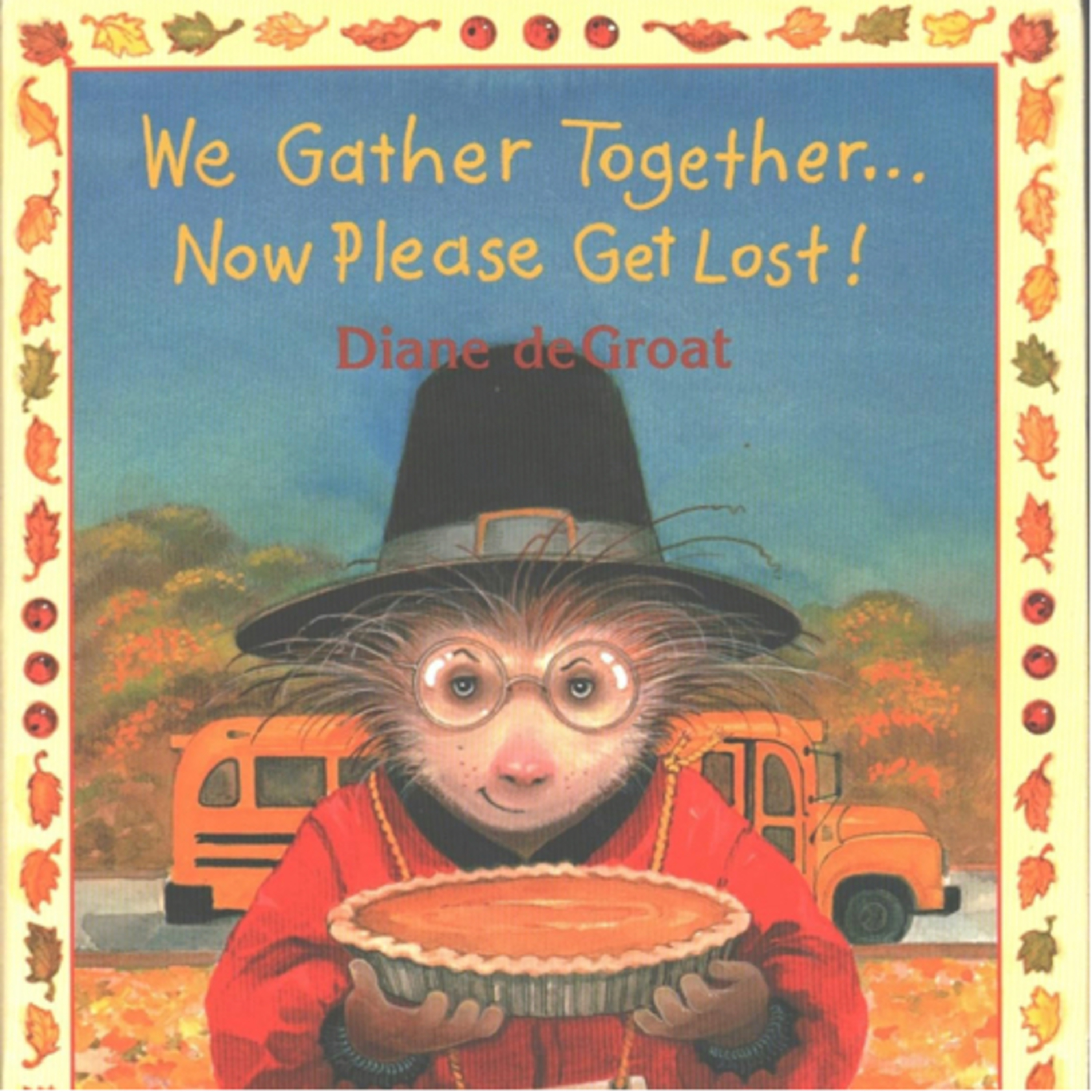 We Gather Together…Now Please Get Lost - Diane deGroat – Sloths Love to ...