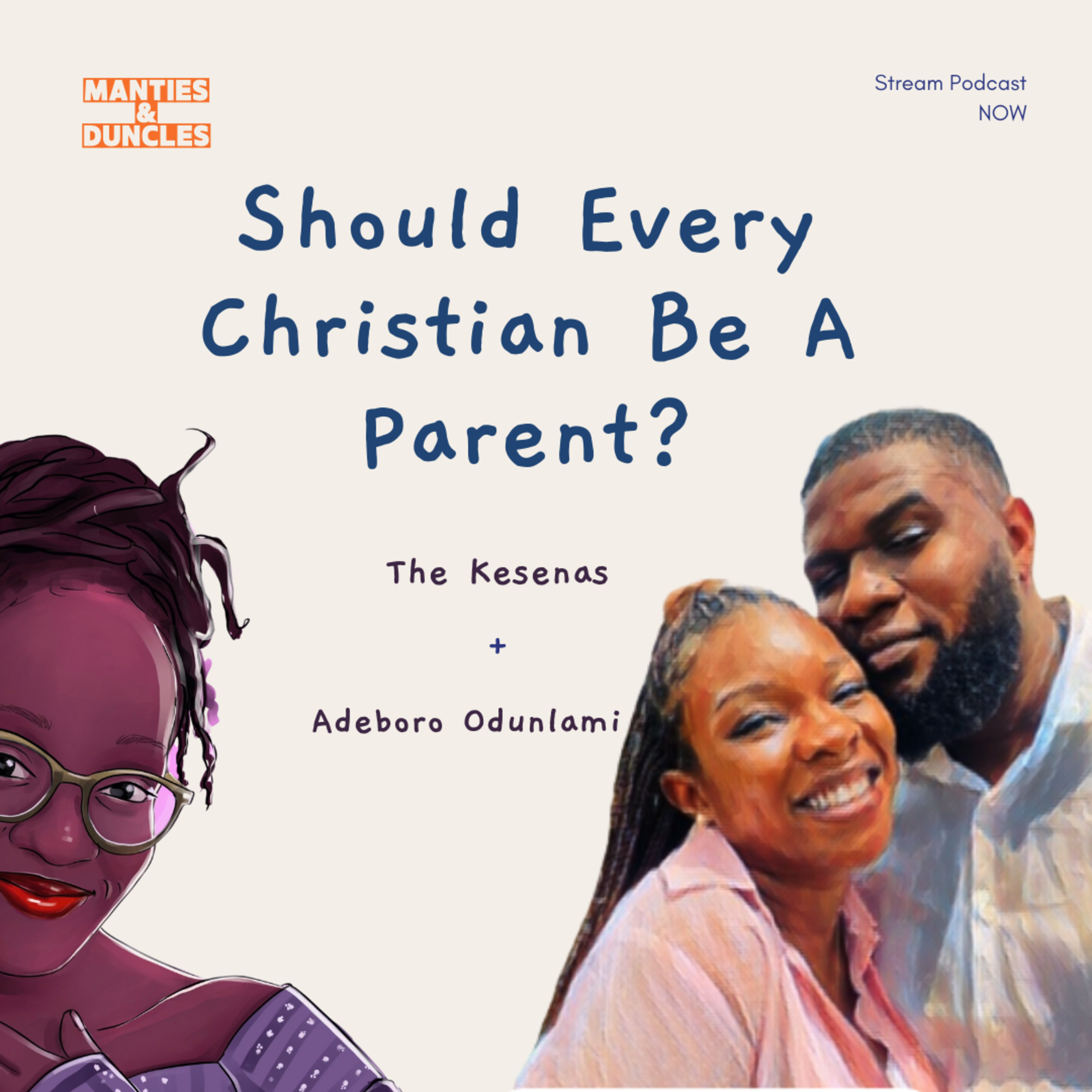 Episode 2 - Should Every Christian Be A Parent? (ft. The Kesenas ...