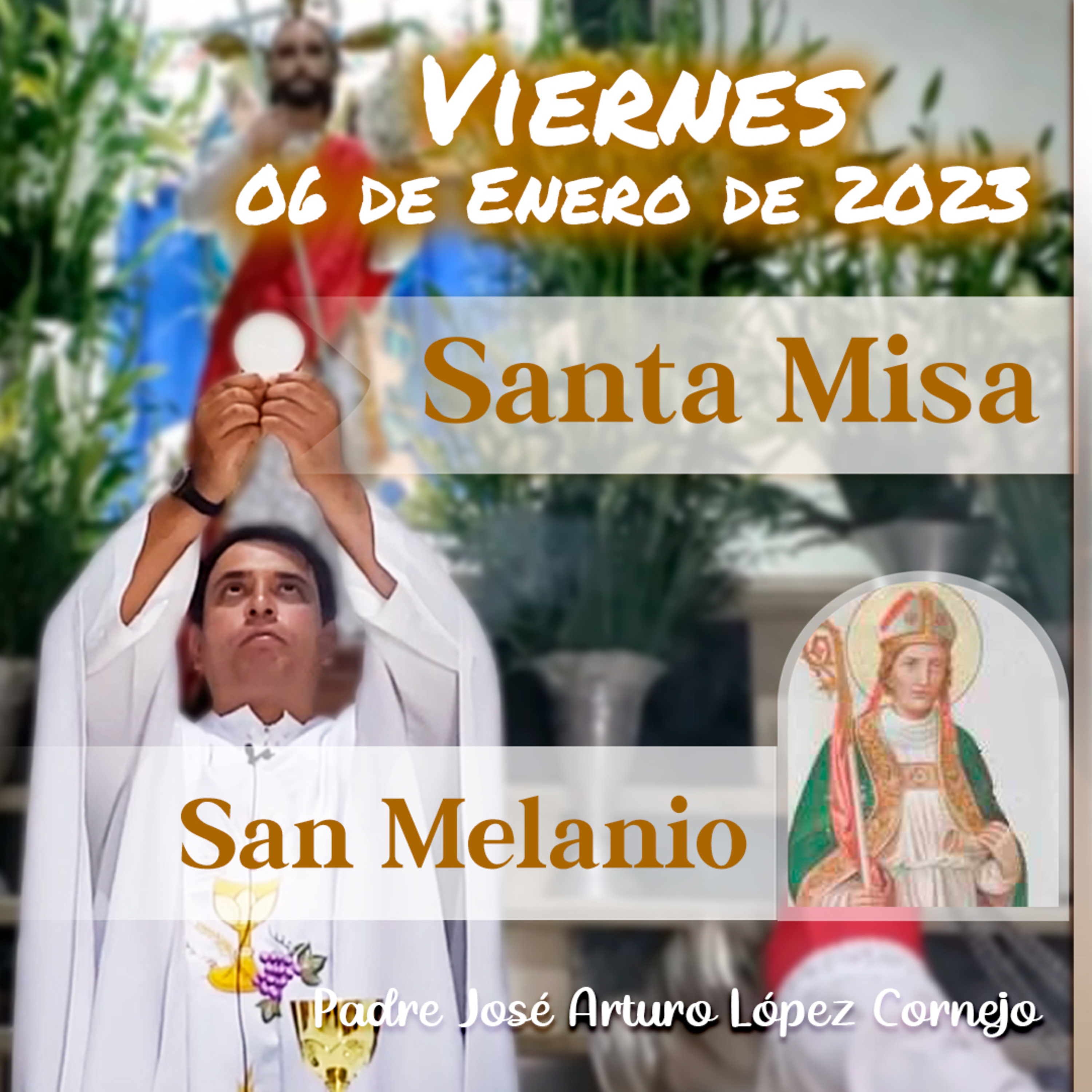 Misa De Hoy Viernes 06 De Enero 2023 Padre Arturo Cornejo From Padre José Arturo López Cornejo