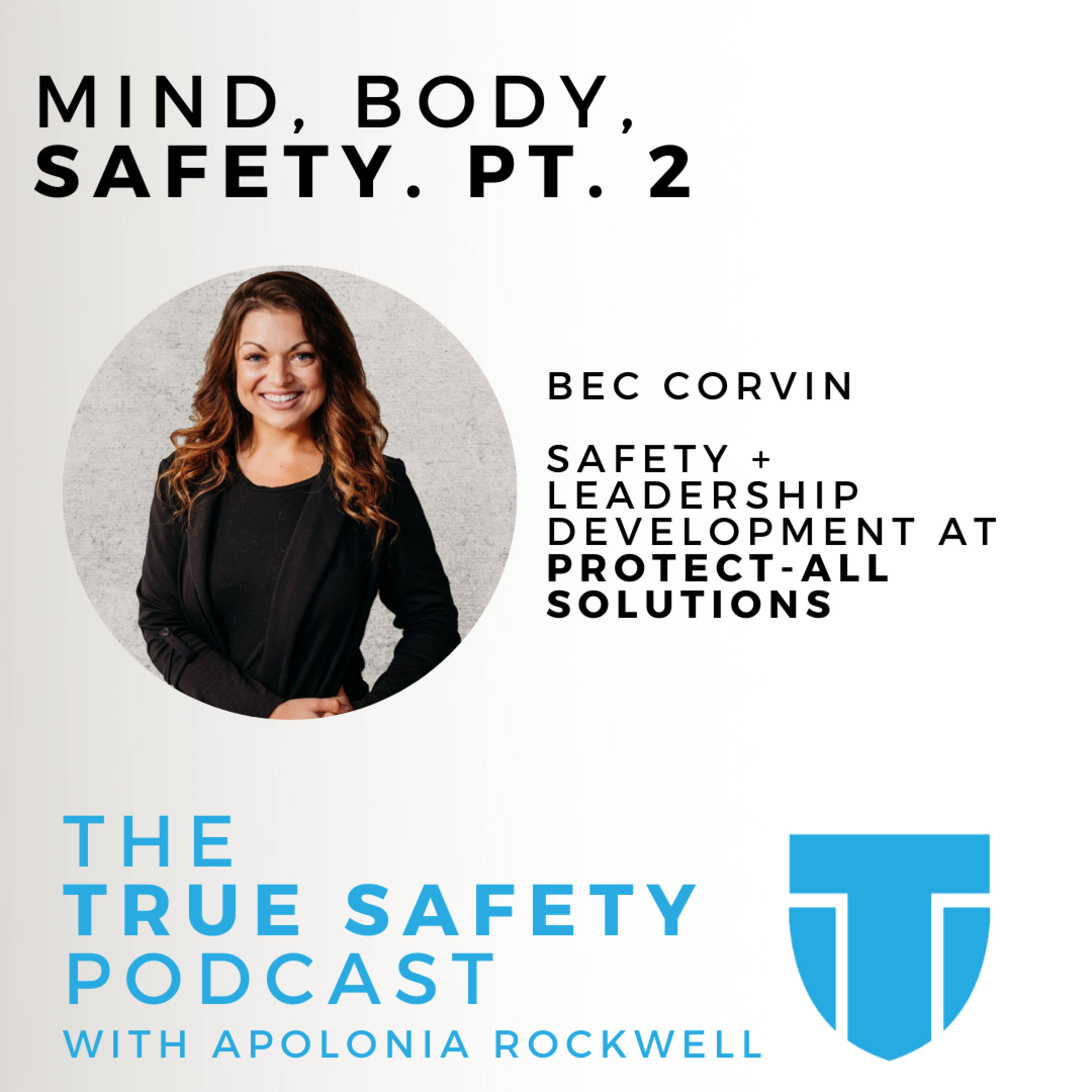 Mind. Body. Safety. with Bec Corvin of ProTect-All Solutions (Pt. 2 ...