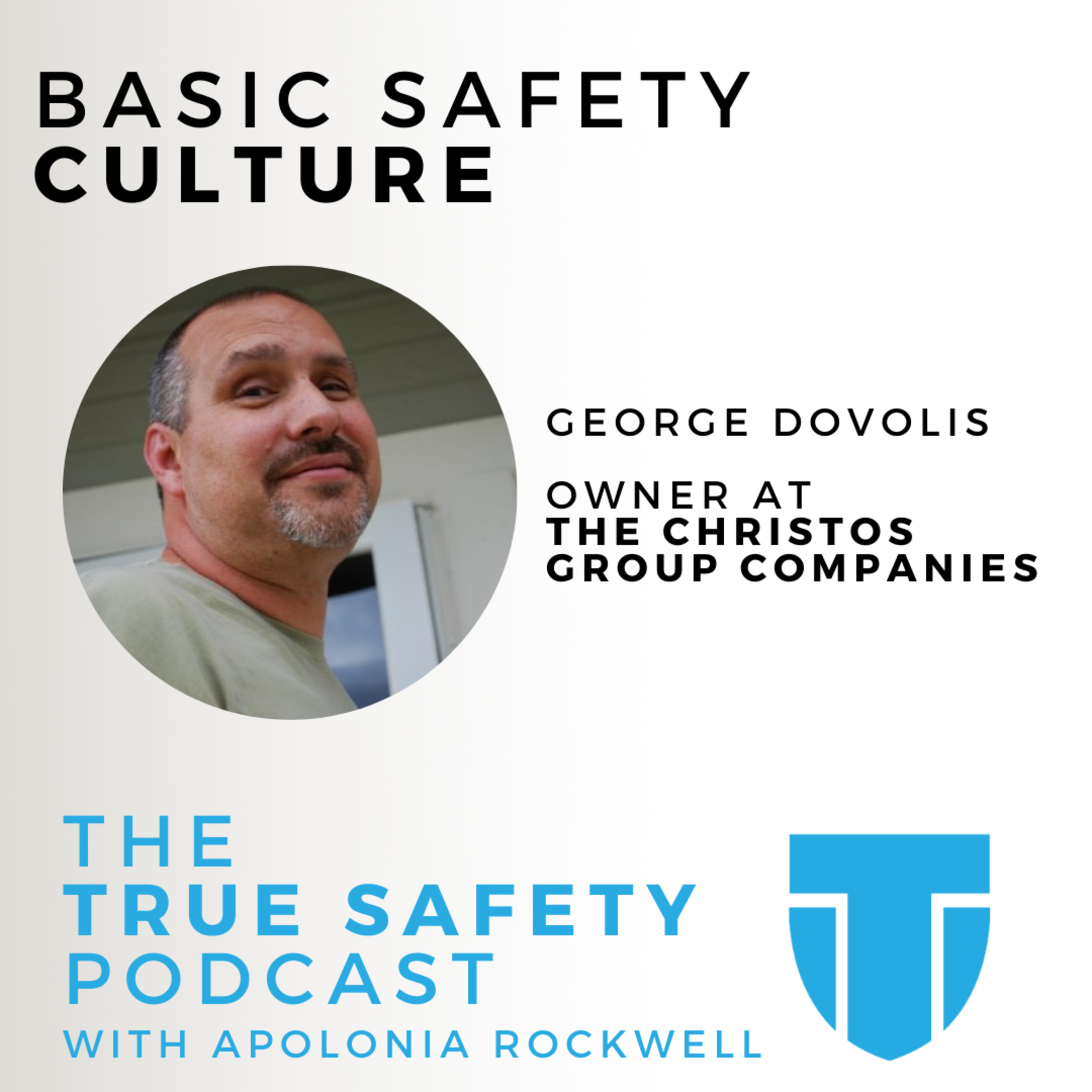 The Basics of Safety Culture with George Dovolis – The True Safety ...