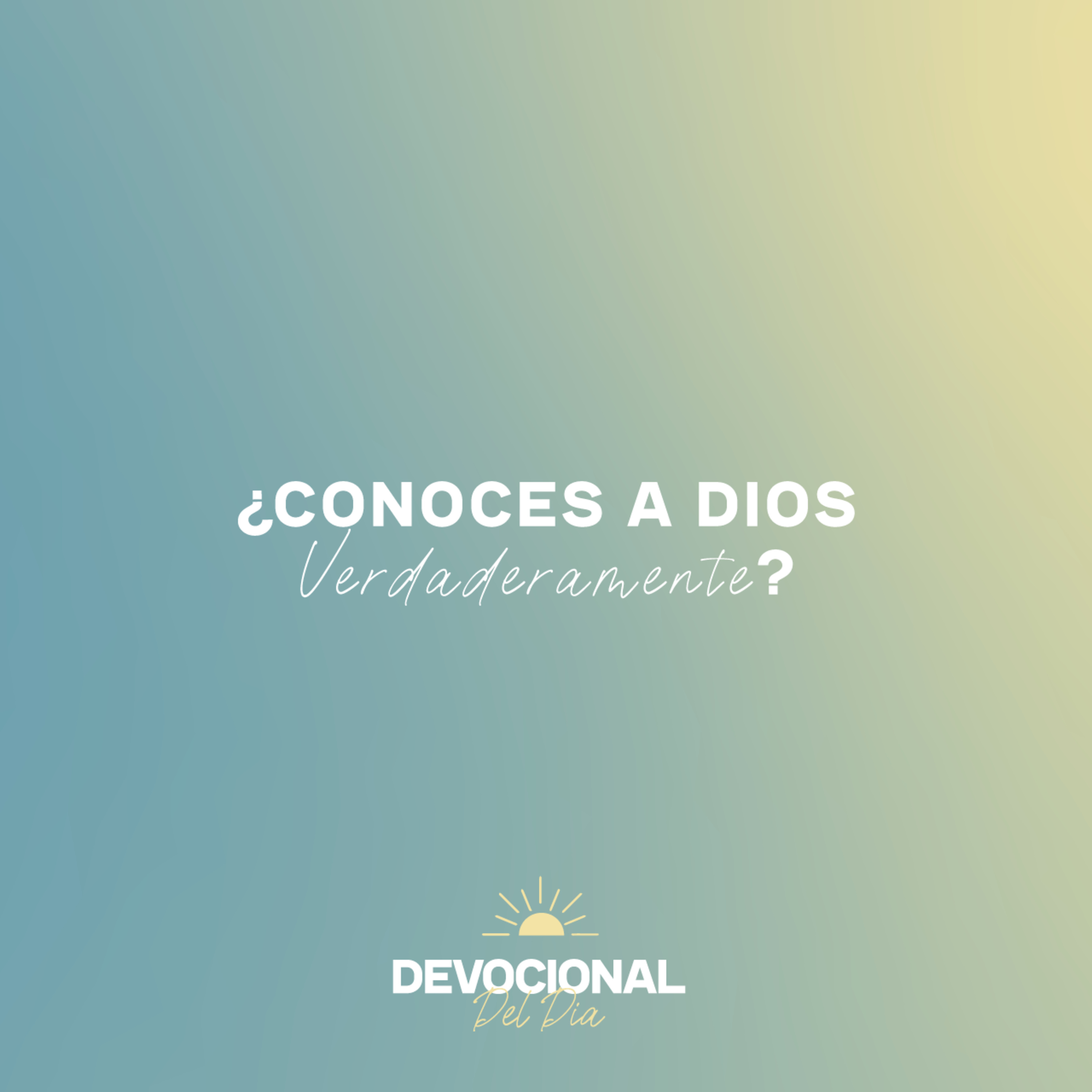 10 de Marzo | ¿Conoces a Dios verdaderamente? – Devocional Del Dia ...