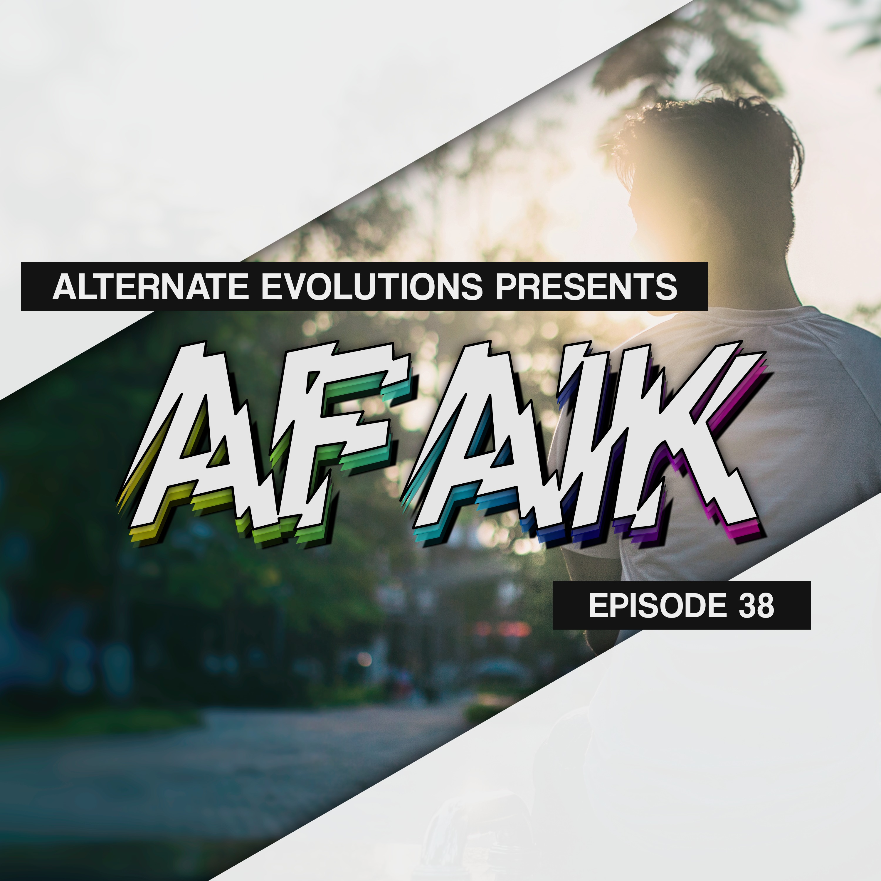 Alternate Evolutions presents AFAIK - 036 by Alternate Evolutions ...