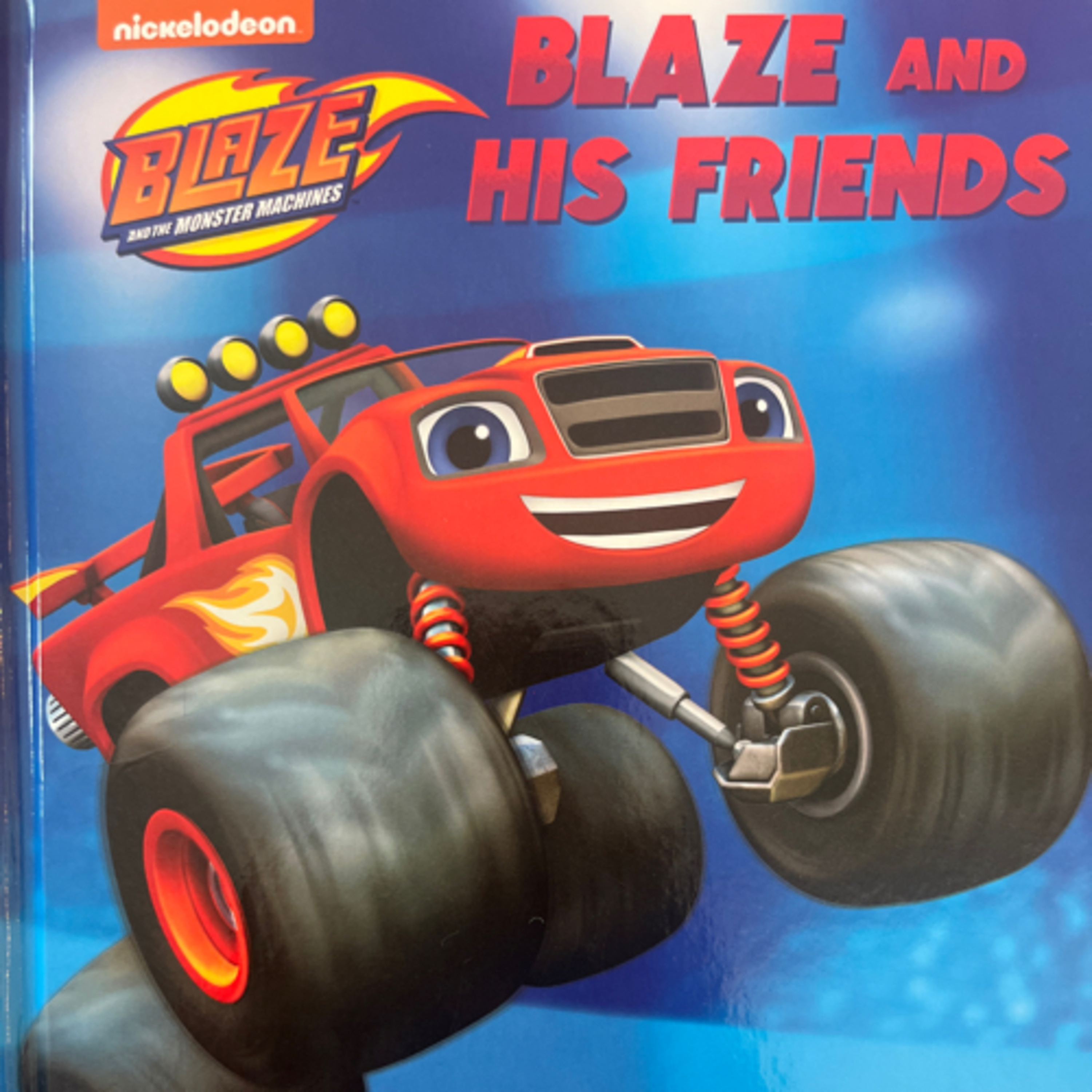 Blaze and the Monster Machines: Blaze and his Friends; Welcome to Axle ...