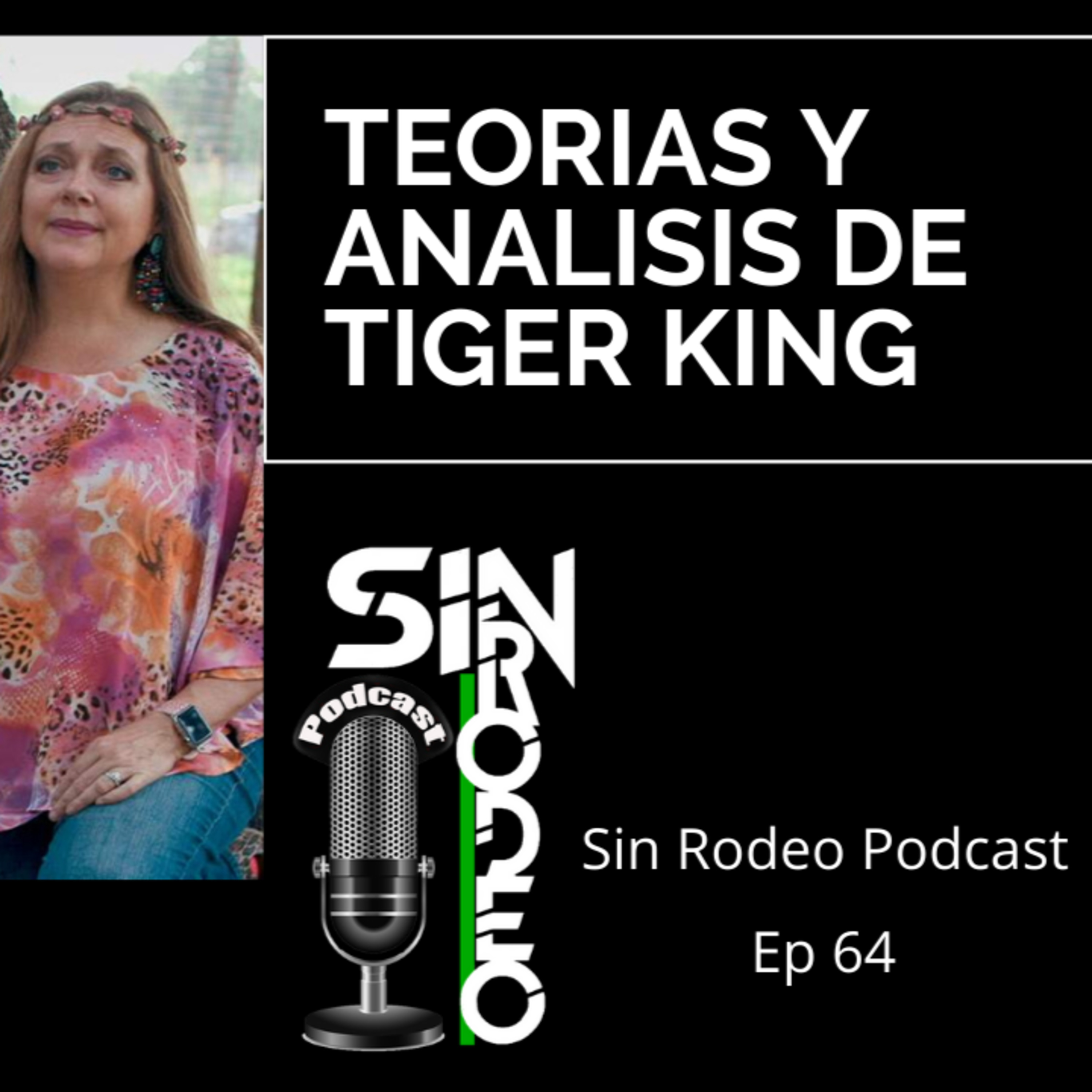 Teorias y Analisis De Tiger King Sin Rodeo Podcast #64 – Sin Rodeo ...