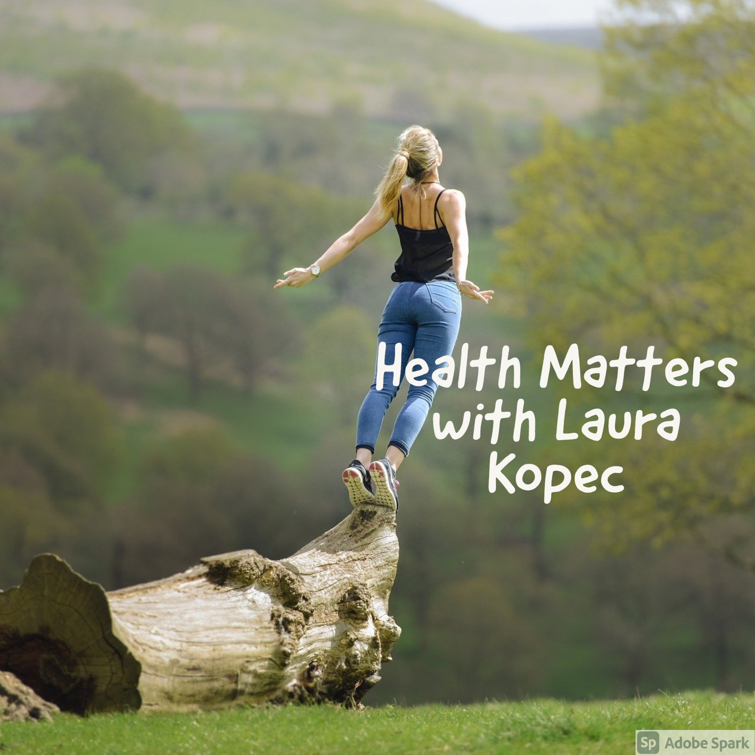Open Q and A with Laura Kopec – Health Matters with Laura Kopec ...