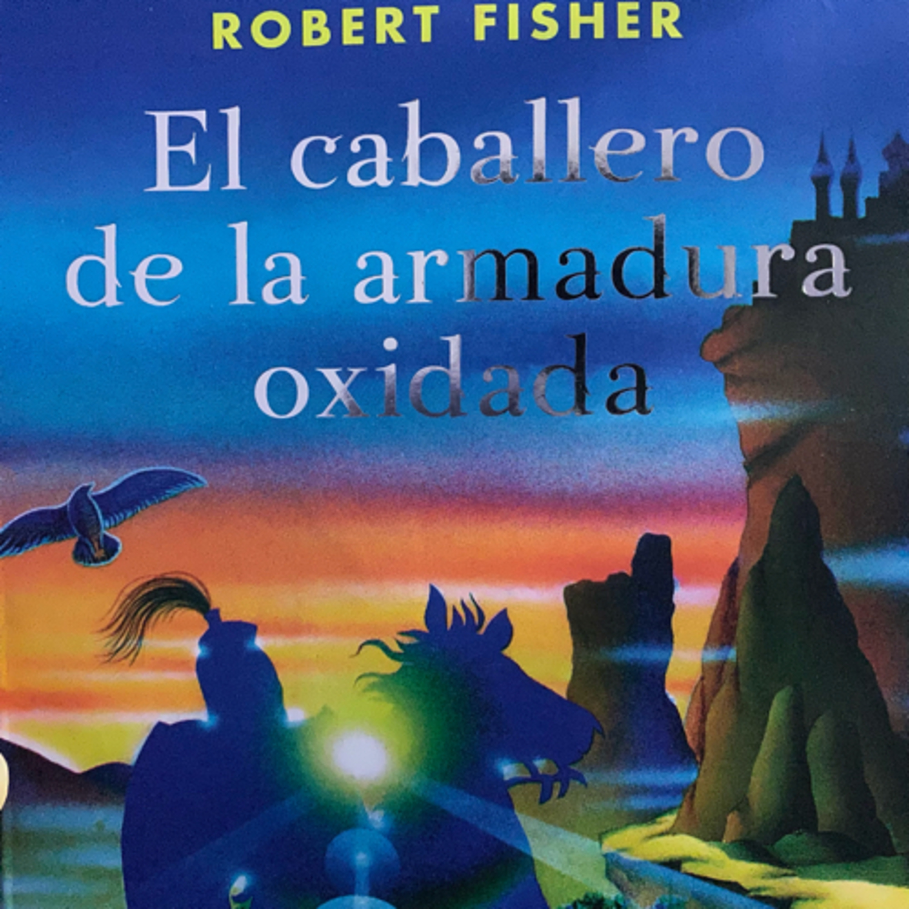 El caballero de la armadura oxidada - Robert Fisher (recomendación ...