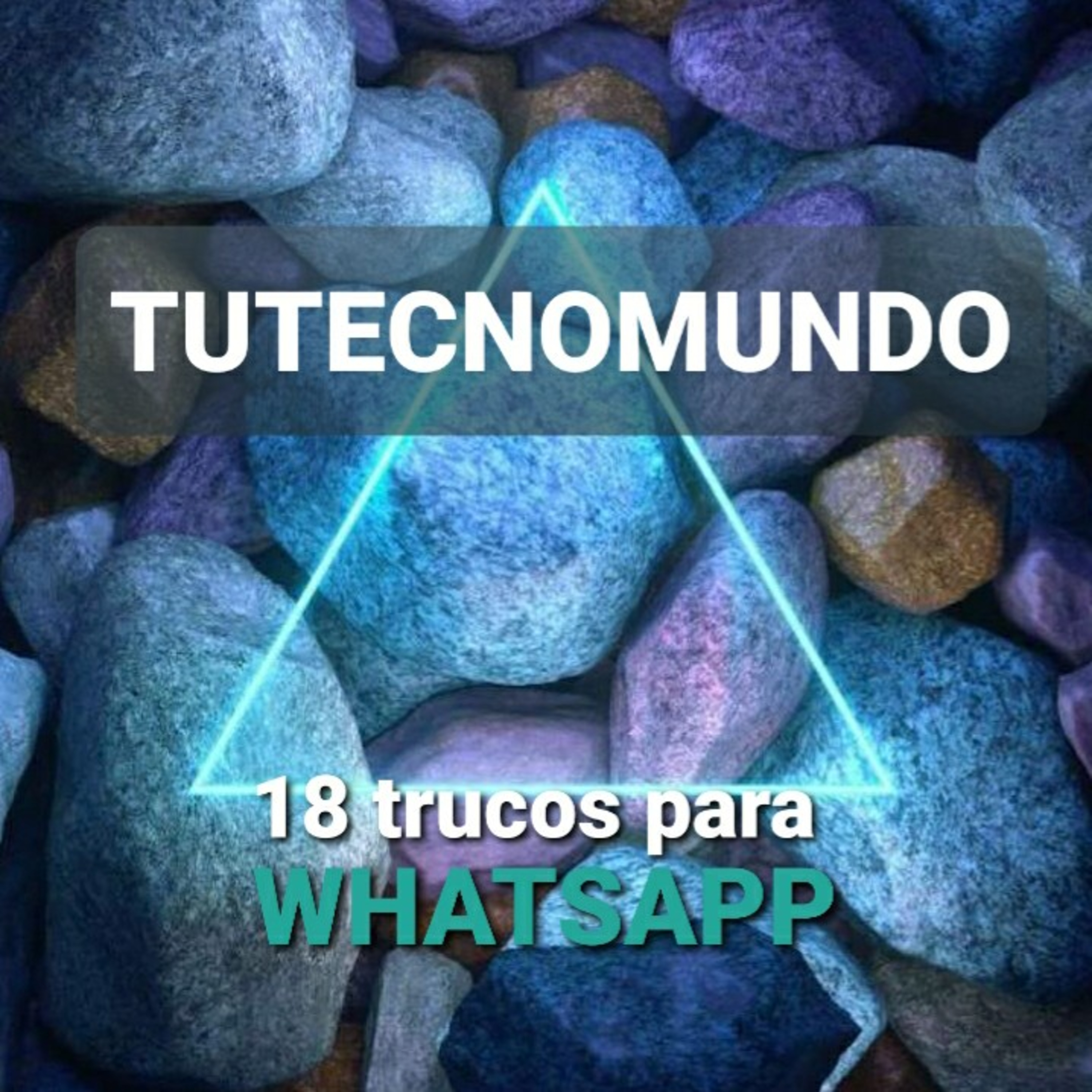 18 trucos de Whatsapp – TUTECNOMUNDO 1ra EDICIÓN😉 – Podcast – Podtail