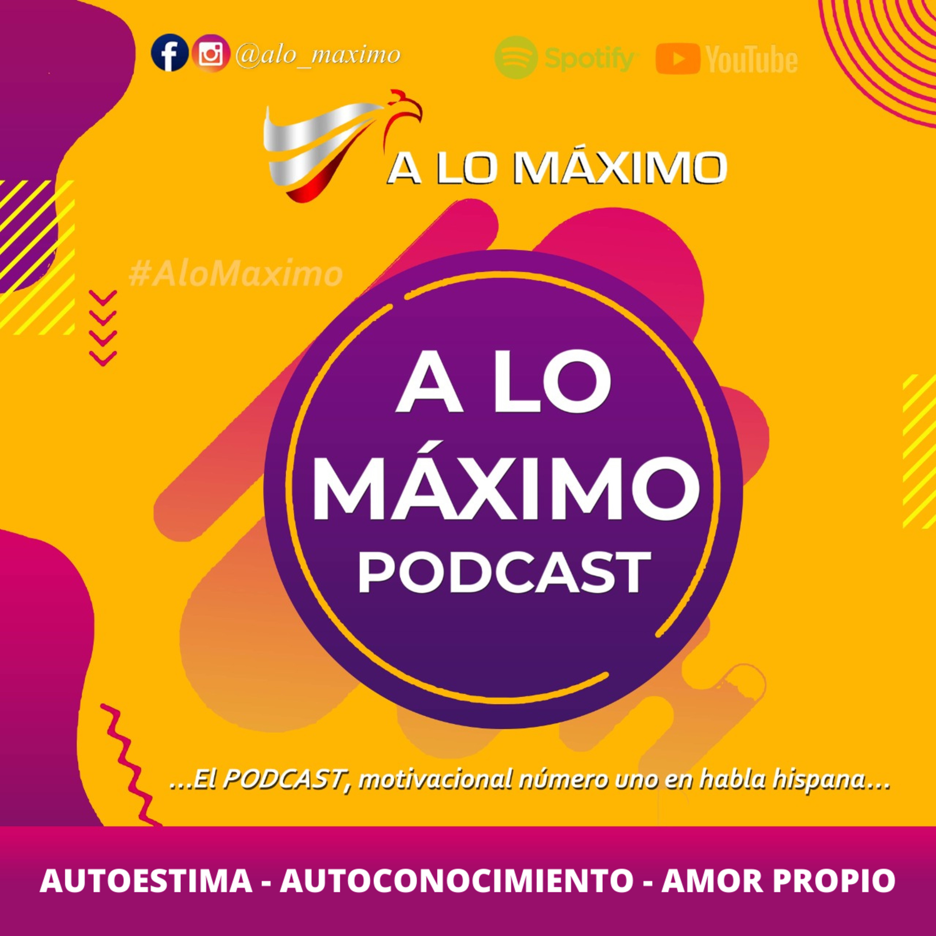 AUTOESTIMA AMOR PROPIO Y AUTOCONOCIMIENTO – A LO MÁXIMO – Podcast – Podtail