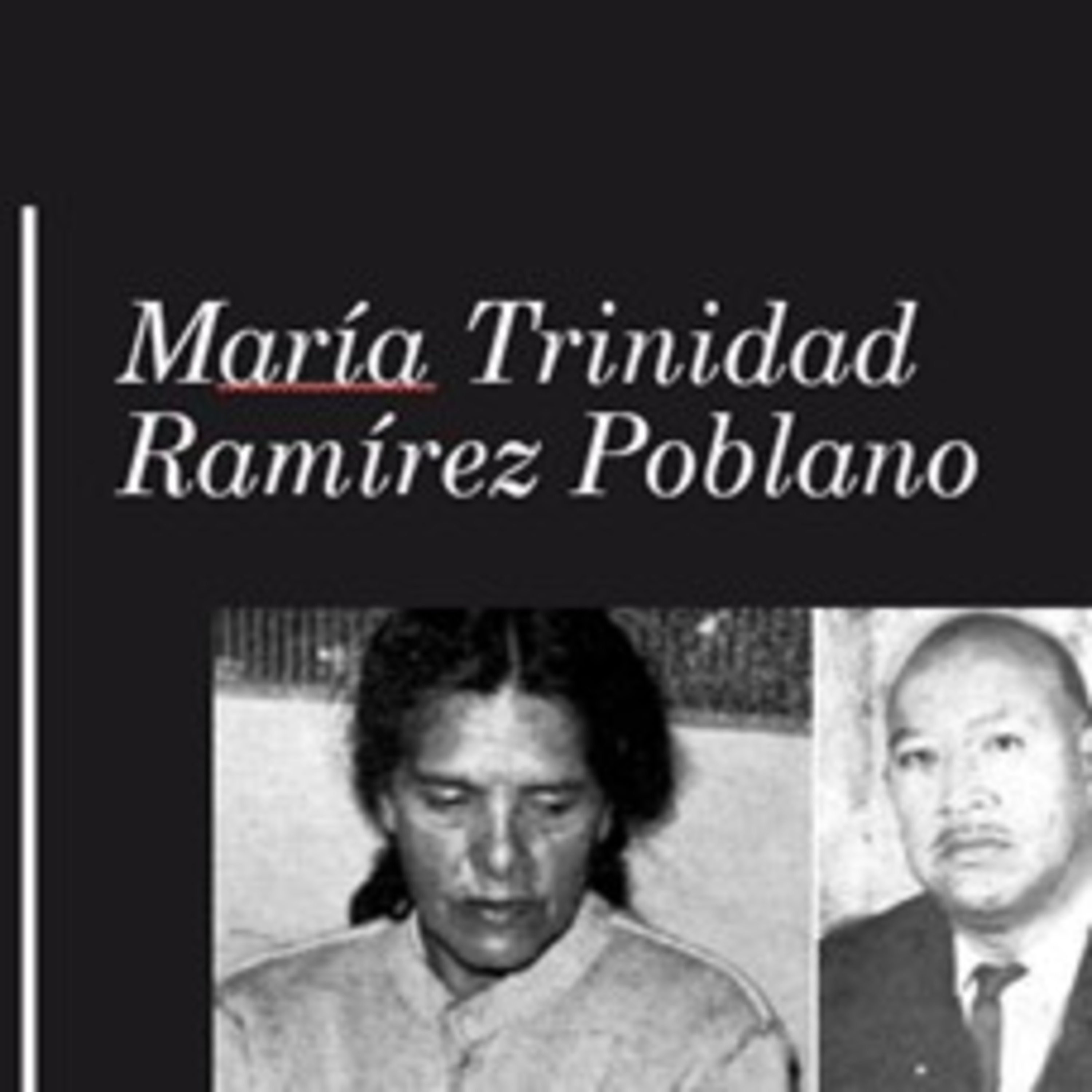 El caso de María Trinidad Ramírez – +MásDerechoyCriminalística – Podcast – Podtail