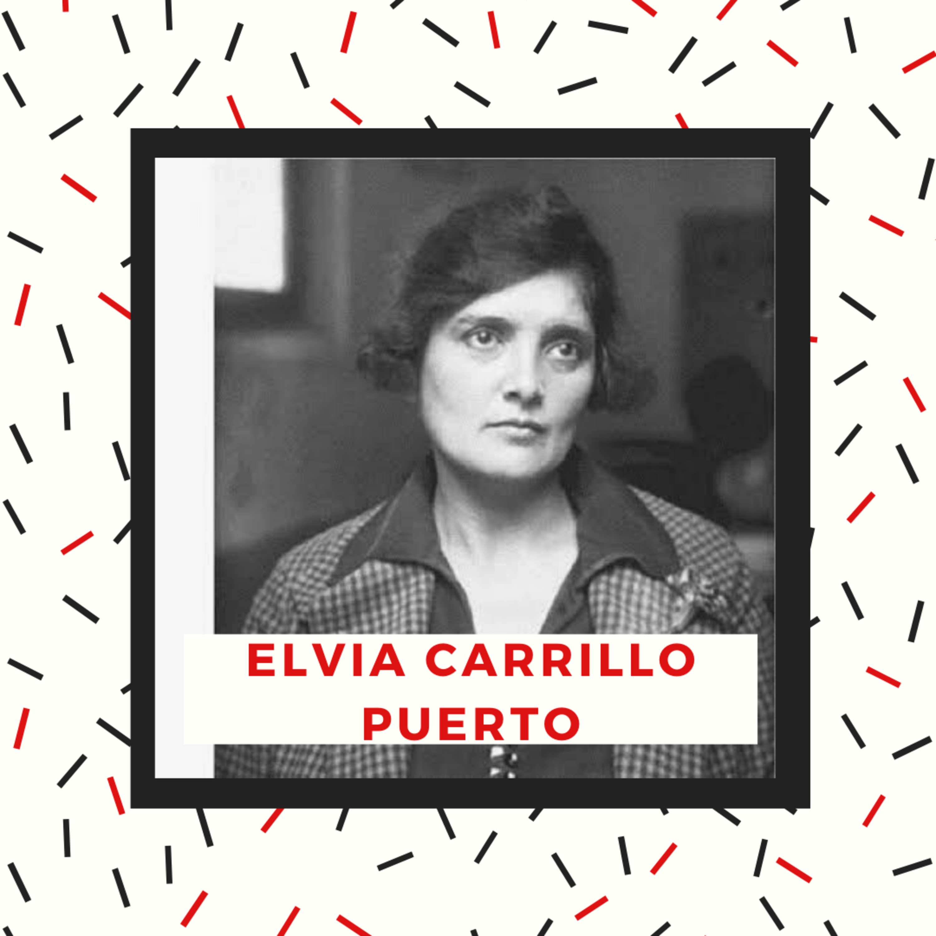 Elvia Carrillo Puerto Ep. 13 T. 1 - Historia de Mujeres Mexicanas en el ...