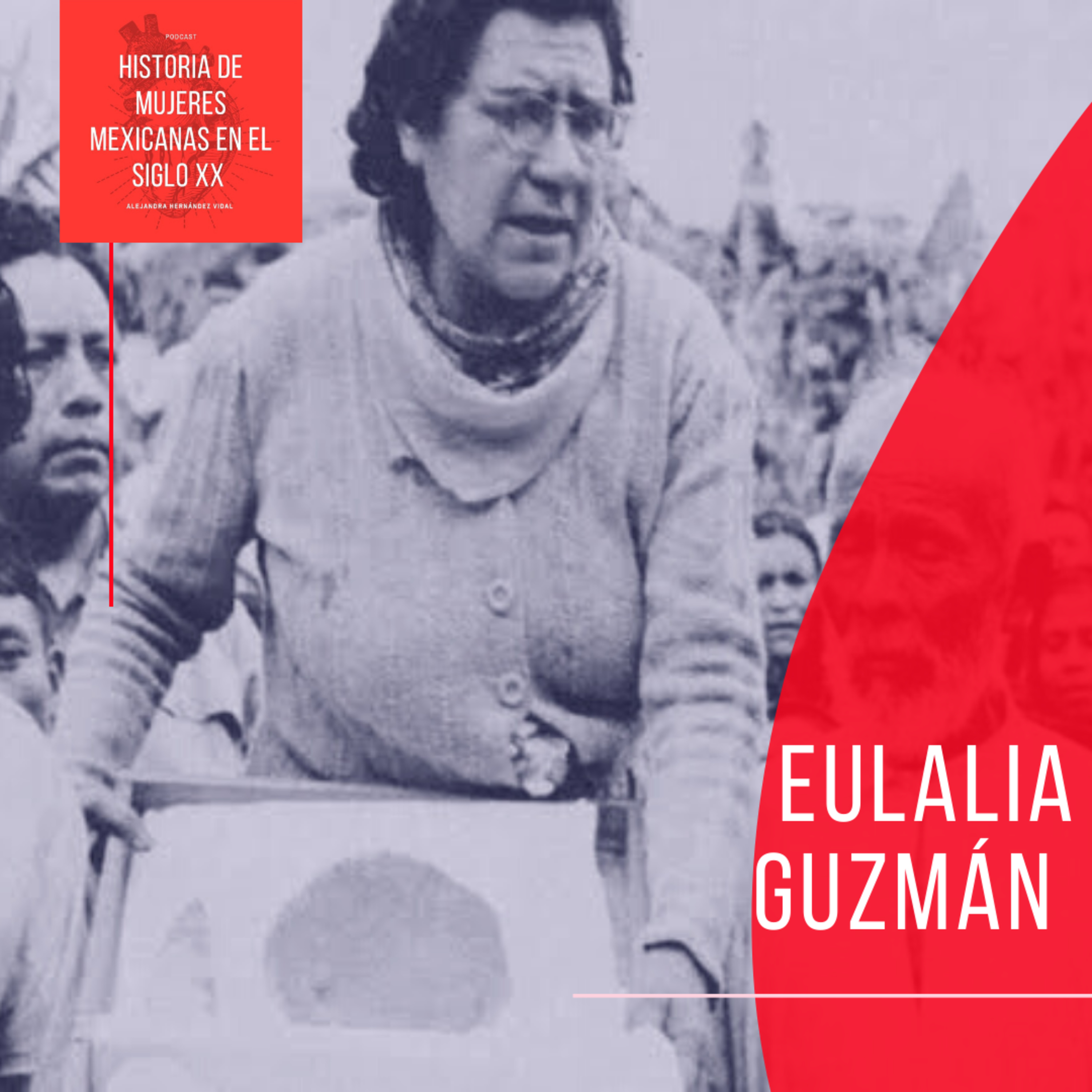 Eulalia Guzmán Ep. 1 T. 2 - Historia de Mujeres Mexicanas en el siglo XX – Historia de Mujeres ...
