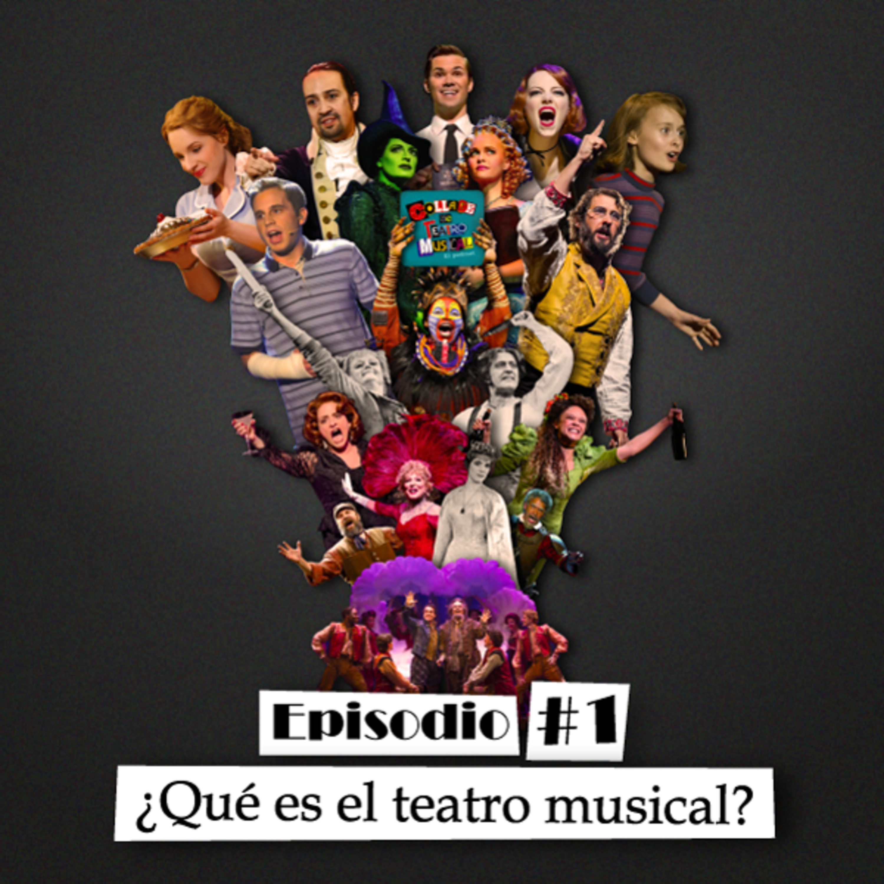 Episodio #1 ¿Qué es el teatro musical? – Collage de teatro musical