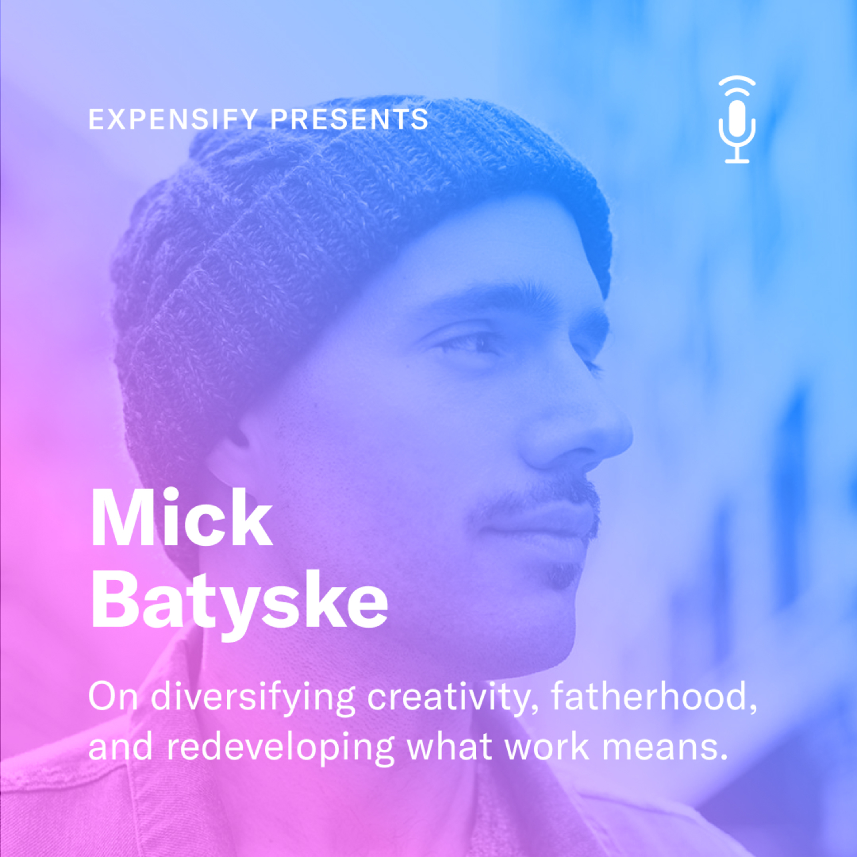 Mick Batyske on diversifying creativity, fatherhood and redeveloping what work means ...