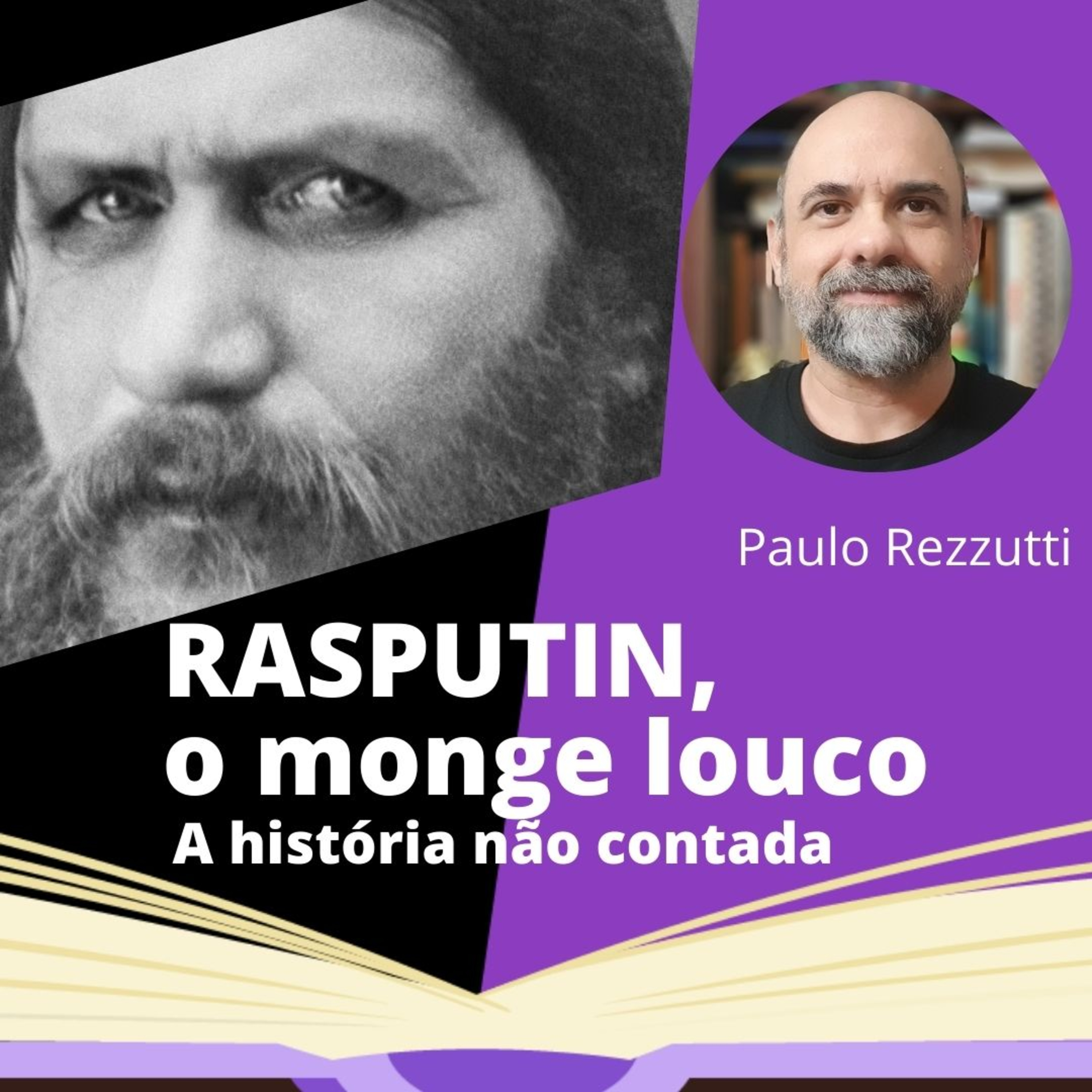 Rasputin, a história do monge louco - Paulo Rezzutti, a história não ...