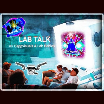 Lab Talk! With Cappvisuals and Lab Babies by Toke Signals