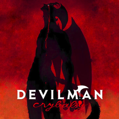 Devilman Crybaby by Shiitake Podcast