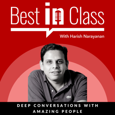 Arun Iyer on creativity, brand building, starting up, storytelling [#8] by Best in Class with ...
