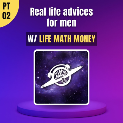 Real life advices for men ft. @Life Math Money Part 2 | CIBH EP. 53 by ...