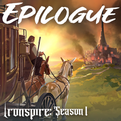 IRONSPIRE season 1 Epilogue | Chronicles of Sunder Fantasy RPG Campaign ...
