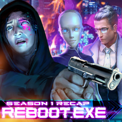 REBOOT.EXE in-character Recap (Season 1) - Cyberpunk Tabletop RPG ...