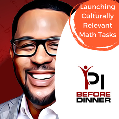 Launching Culturally Relevant Mathematics Tasks by Pi Before Dinner