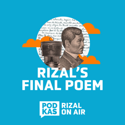 Rizal's Final Poem – PODKAS – Podcast – Podtail