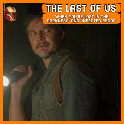 The Last of Us | 'When You're Lost in the Darkness' and 'Infected ...