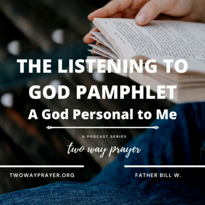 The Listening to God Pamphlet: A God Personal to Me by Father Bill W.