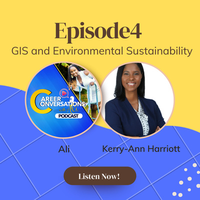 GIS and Environmental Sustainability with Kerry-Ann Harriott by Career ...
