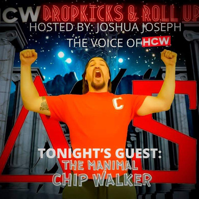 Chip Walker responds by Drop Kicks and Roll Ups