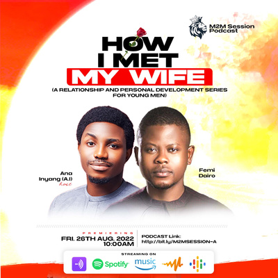 How I Met My Wife (Part 1) Ft. Femi Dairo - M2M SE02Ep22 by M2M Session