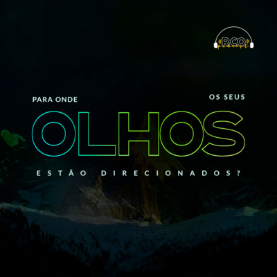 Para onde os seus olhos estão direcionados? | Pra. Vivi Genovese by RCO Podcast