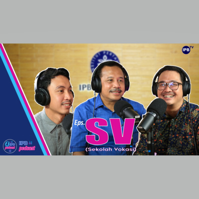 IPB Podcast: Sekolah Vokasi IPB University by IPB Podcast