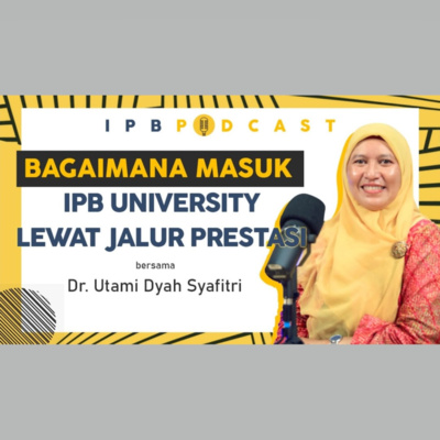 Masuk IPB University jalur SNBP "Seleksi Nasional Berdasarkan Prestasi" by IPB Podcast