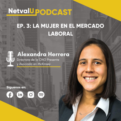EP. 3: La Mujer en el Mercado Laboral by NetvalU Podcast