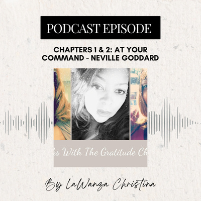 At Your Command - Chapters 1 & 2 by Talks with The Gratitude Chick