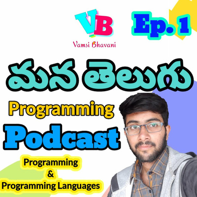 Mana Telugu Programming Podcast (By Vamsi Bhavani) • A podcast on ...
