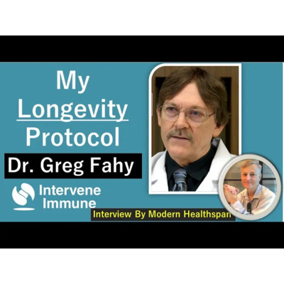 My Longevity Protocol Dr Greg Fahy Episode 9 by Modern Healthspan