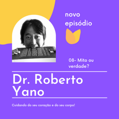 Mito ou verdade? by Dr. Roberto Yano Podcast