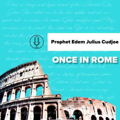 Once In Rome with Prophet Edem Julius Cudjoe by The Tribe Lagos